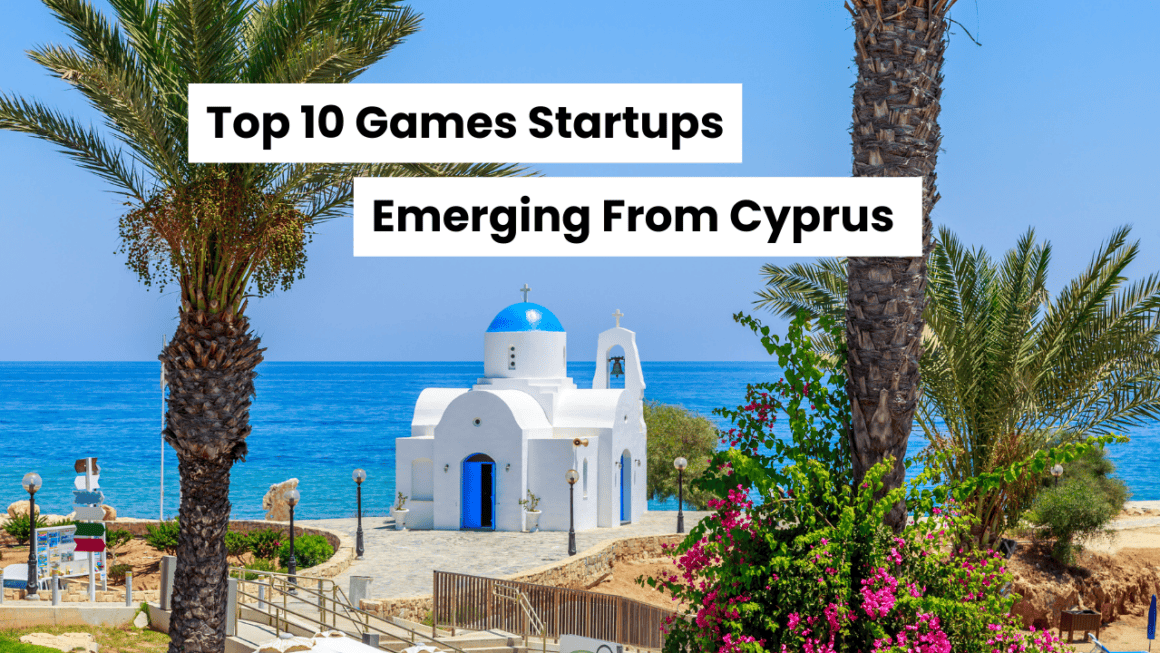 Top 10 game startups from Cyprus | Game Industry News