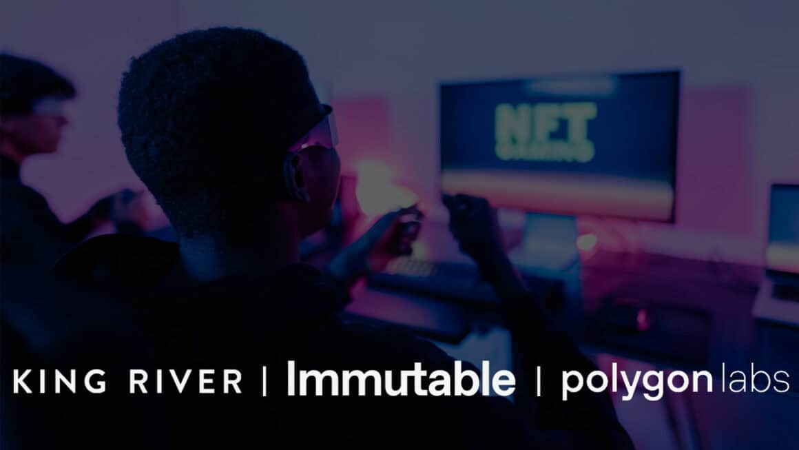 King River Capital, Immutable, and Polygon Labs launch the $100M Inevitable Games Fund | Game ...